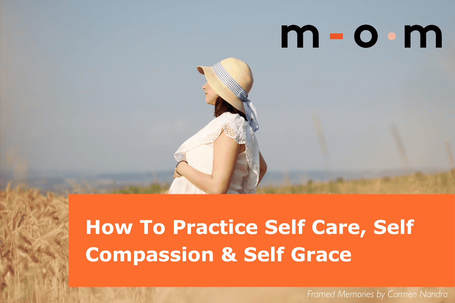 Moms on Maternity: How To Practice Self Care, Self Compassion & Self ...